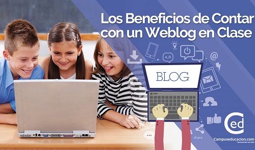 Estos son los beneficios de usar un blog en el aula - CONADEIP