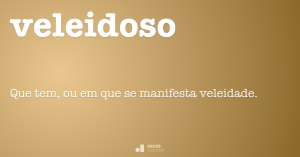 qué significa veleidosos - CONADEIP