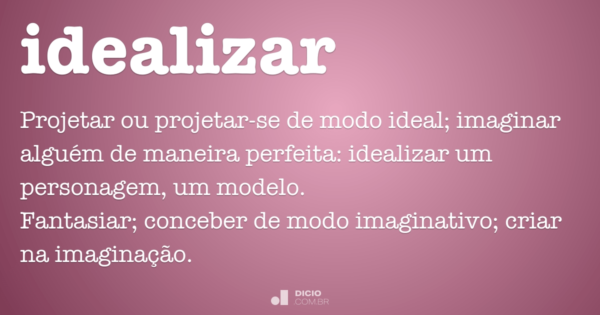 qué significa idealizar - CONADEIP